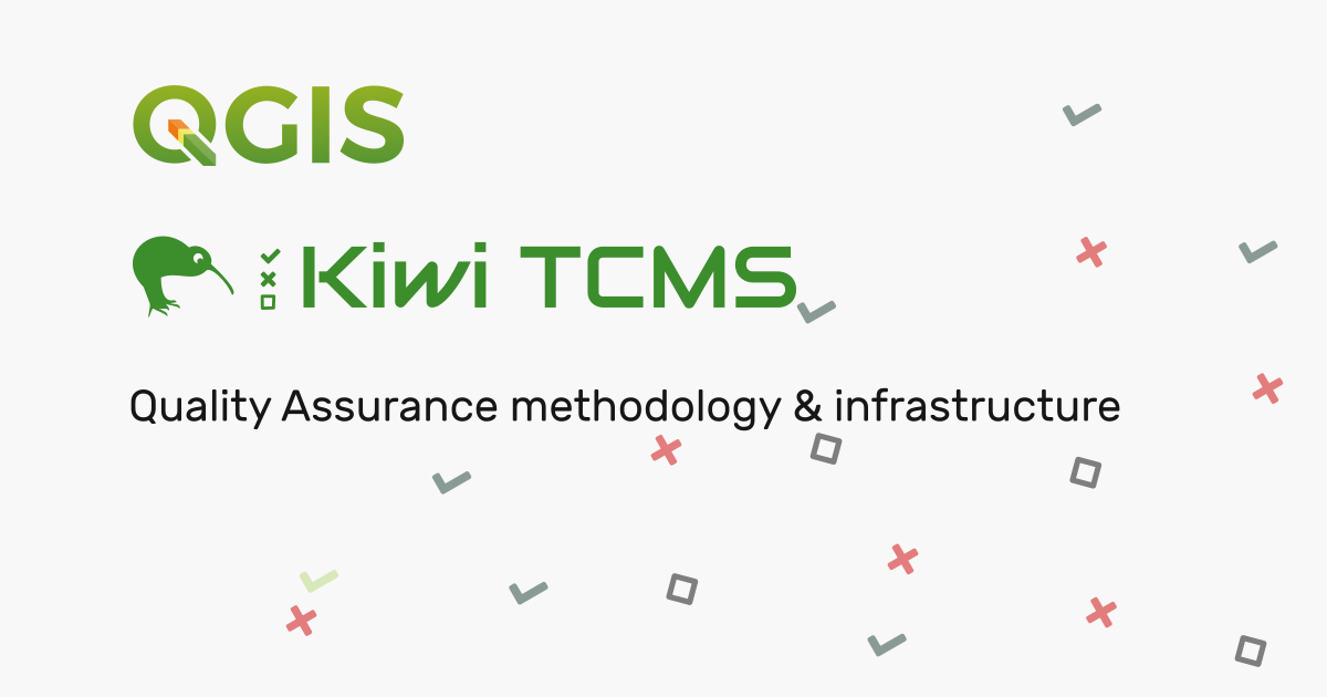 Kiwi TCMS - QGIS has chosen Kiwi TCMS Kiwi TCMS - QGIS has chosen Kiwi TCMS
