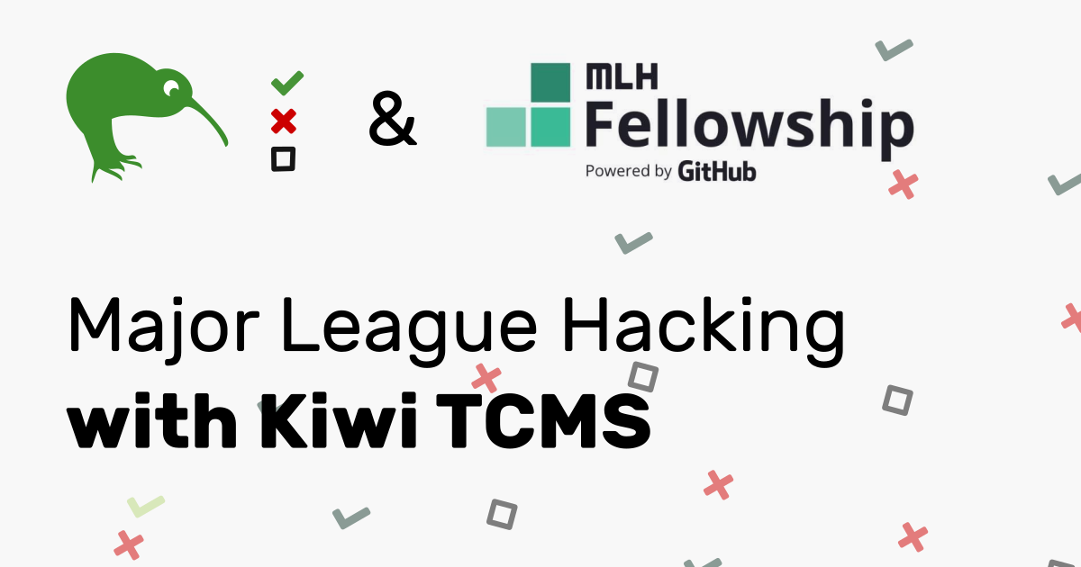 Kiwi TCMS - Kiwi TCMS is partnering with MLH Fellowship program